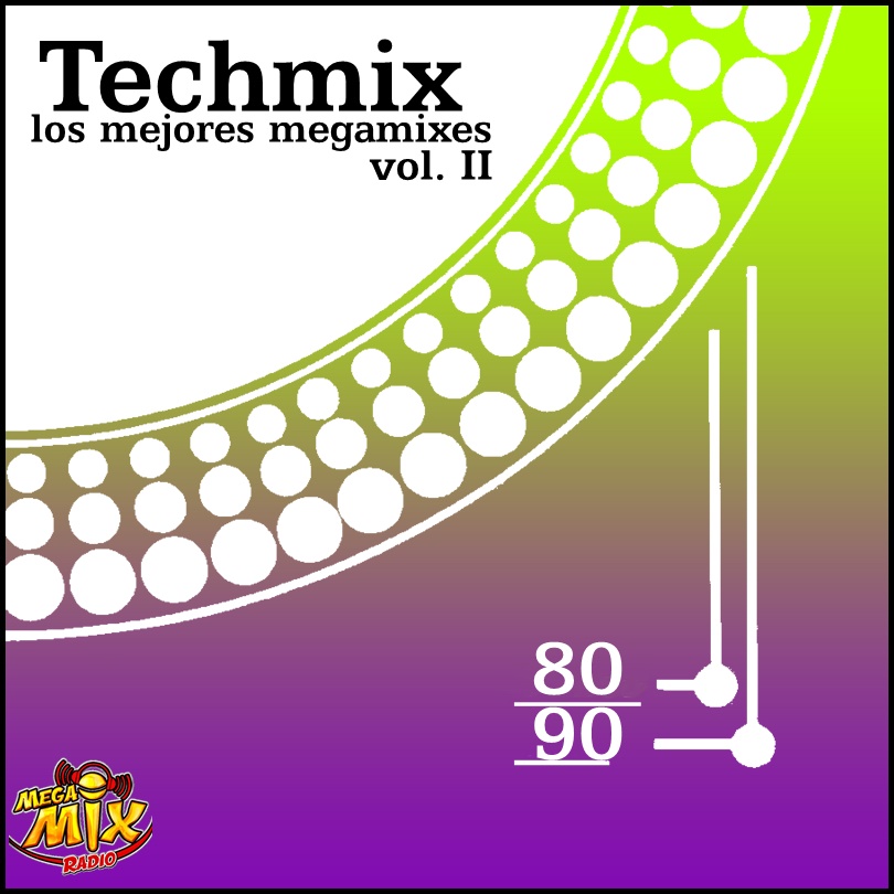MIXES Y MEGAMIXES: TECHMIX VOL. II