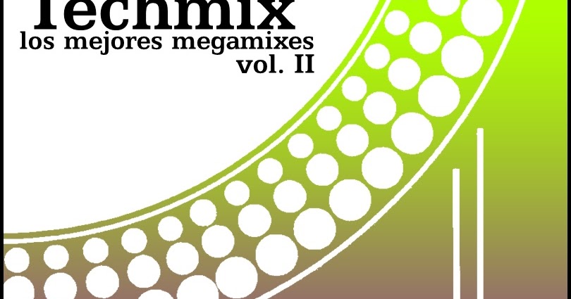 MIXES Y MEGAMIXES: TECHMIX VOL. II