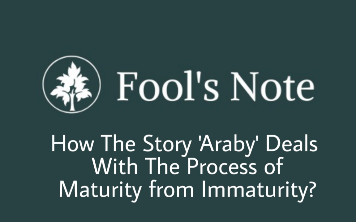 How The Story Araby Deals With The Process Of Maturity From Immaturity how-the-story-araby-deals-with-the-process-of-maturity-from-immaturity