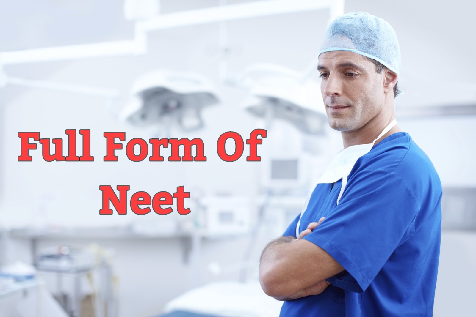 NEET Ki Full Form Full Form Of NEET In Hindi neet-ki-full-form-full-form-of-neet-in-hindi