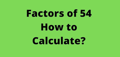 Factors of 54 | How to Calculate the Factors of 54 | Prime ...