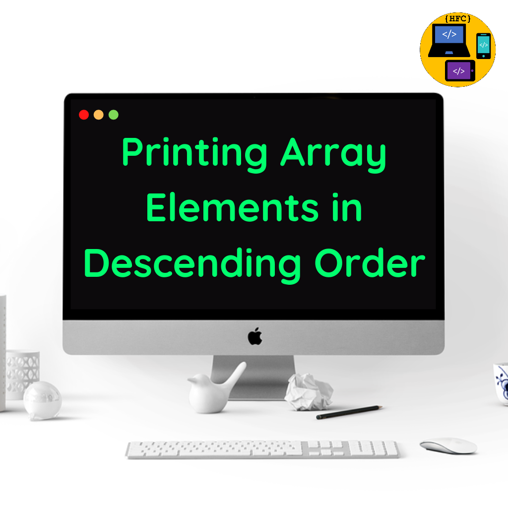 C Program To Sort An Array In Descending Order User Input Arrays c-program-to-sort-an-array-in-descending-order-user-input-arrays