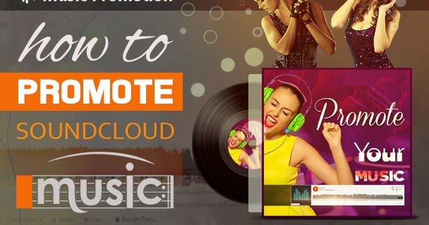 Music Promotion Club: Know How to Promote Soundcloud Music and Get More ...