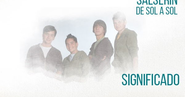 De Sol a Sol Significado de la Canción Salserín