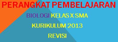 Perangkat Pembelajaran Biologi SMA Kelas X Kurikulum 2013 Revisi - Robihartoni.id