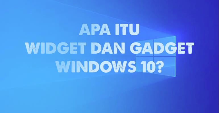 Cara Menampilkan Gadget atau Widget Di Windows 10 Dengan Pilihan 3 ...