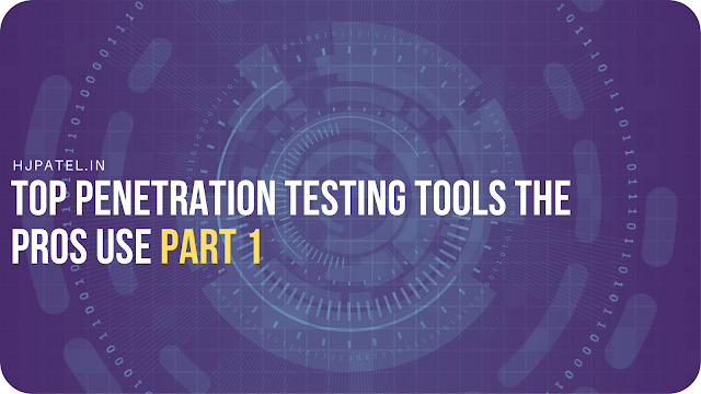 Top Penetration Testing Tools The Pros Use PART 1