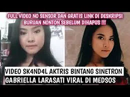 Terkait Video Syur Viral di Medsos, Ternyata Diperankan Gabriella Larasati