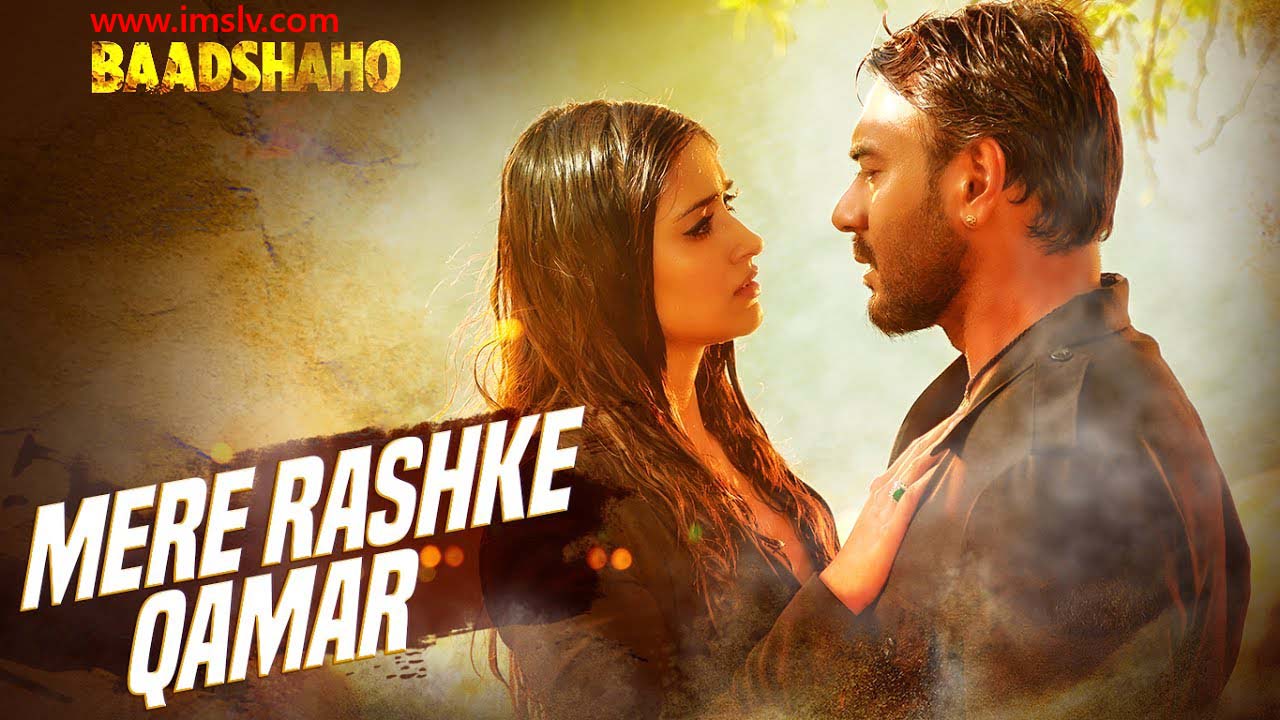 Baadshaho's Mere Rashke Qamar Lyrics with Music Video | Rahat Fateh Ali ...