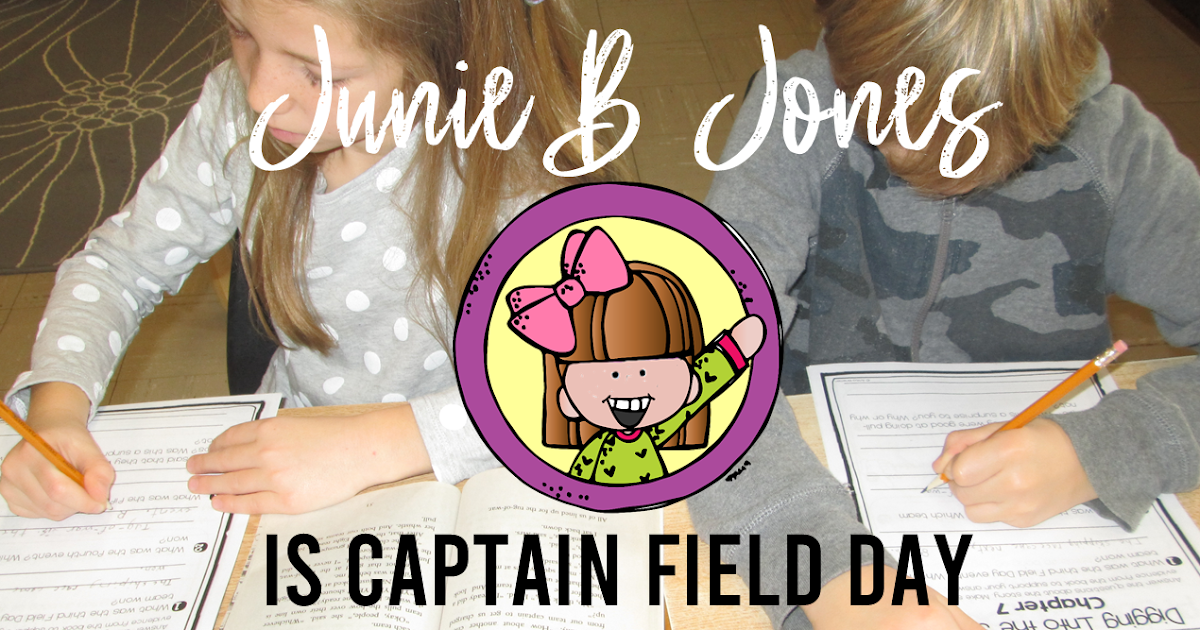 Junie B. Jones is Captain Field Day! | Mrs. Bremer's Class