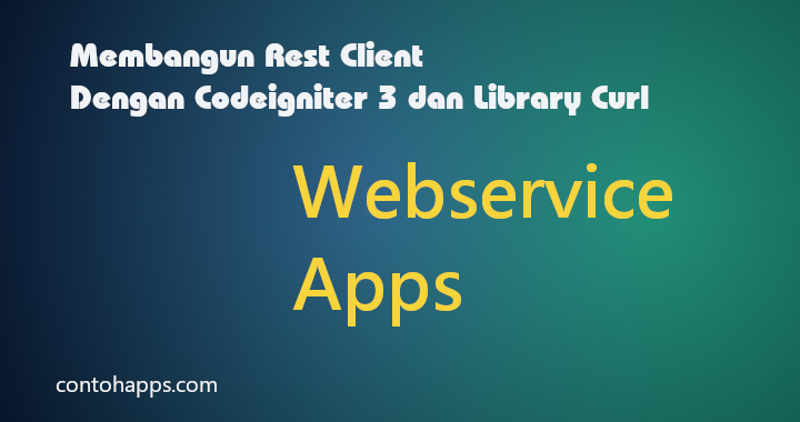 Membangun Rest API Client Dengan Codeigniter 3