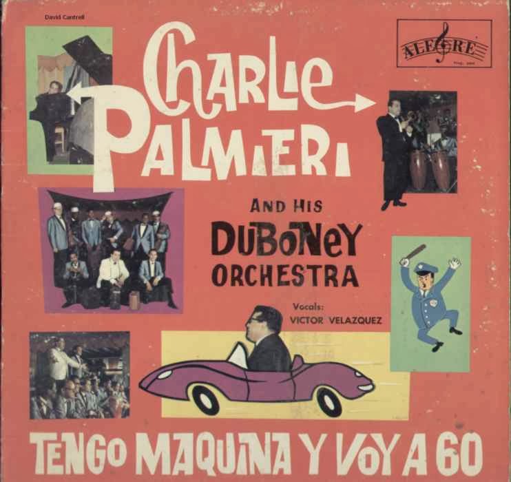 SALSA P'AL QUE SABE: Charlie Palmieri and his Duboney Orquesta - Tengo ...