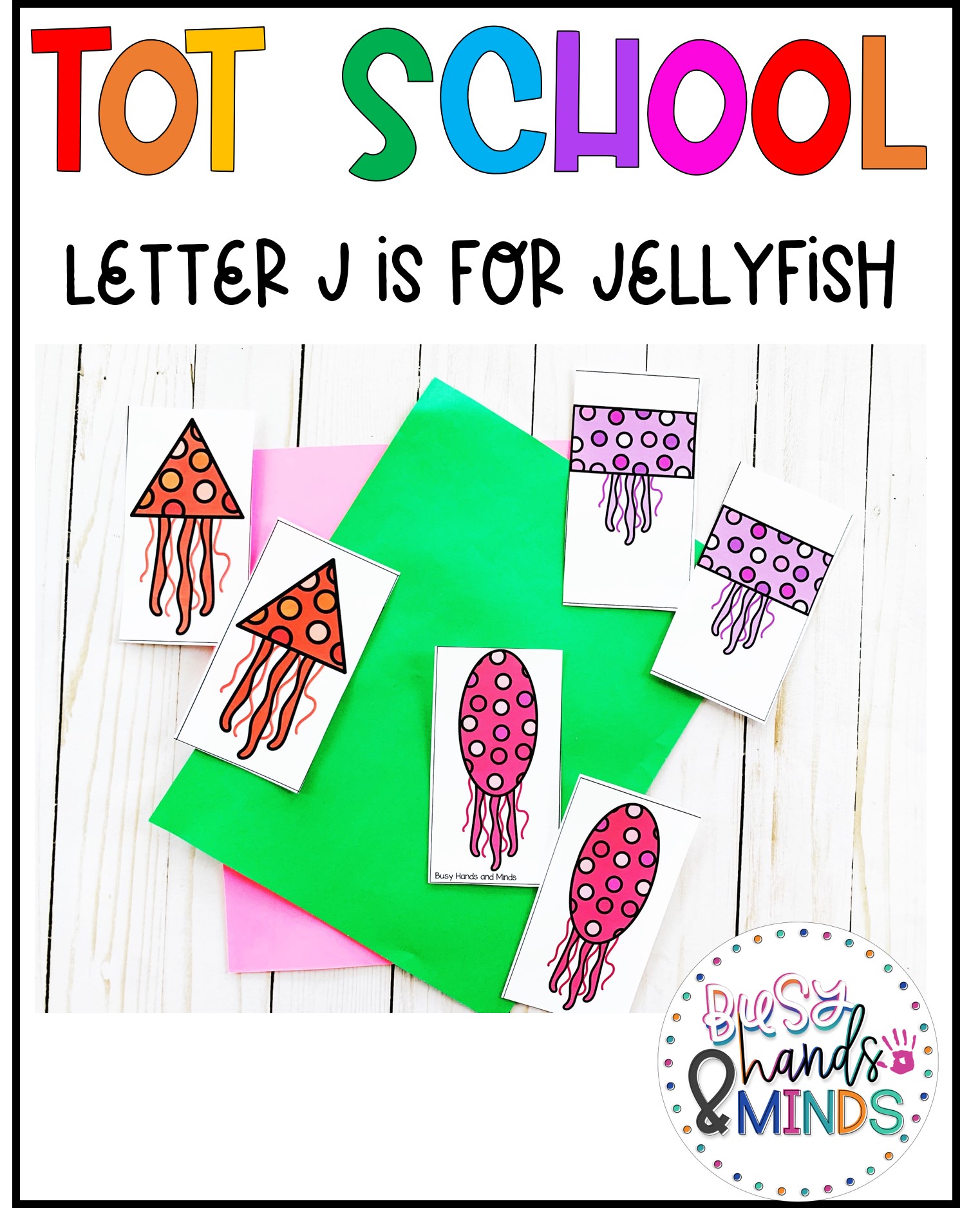 Tot School Letter J is for Jellyfish | Busy Hands and Minds