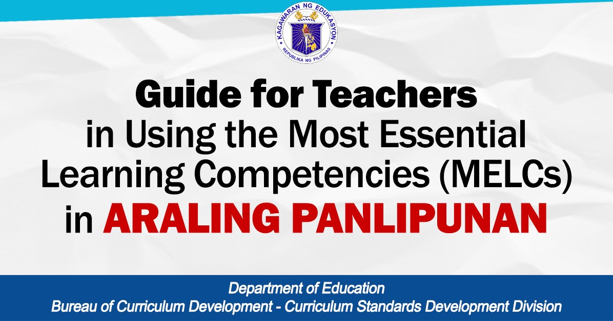 Guide for Teachers in Using the MELCs in ARALING PANLIPUNAN - DepEd Click