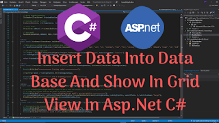 Insert Data Into DataBase And Show In GridView In Asp.Net C#