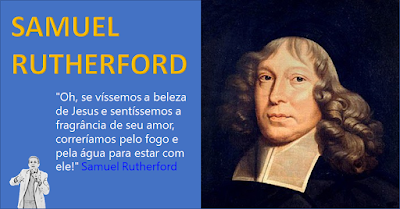 A VIDA DE SAMUEL RUTHERFORD - Pr. Flávio Nunes
