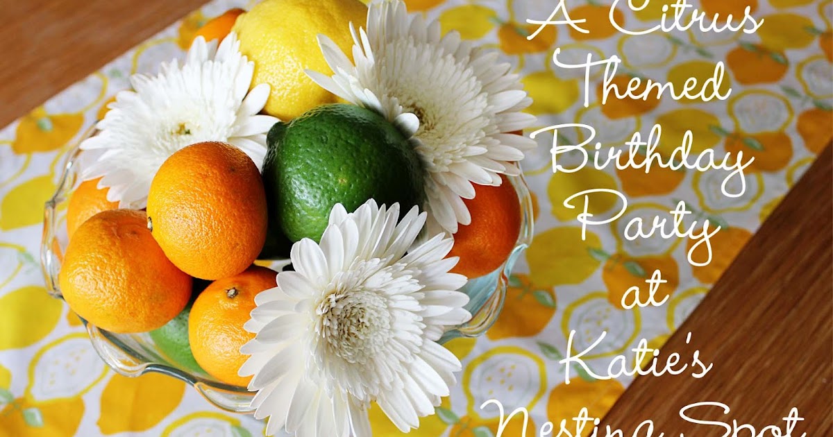 Katie's Nesting Spot: A Citrus Themed Birthday Party Menu