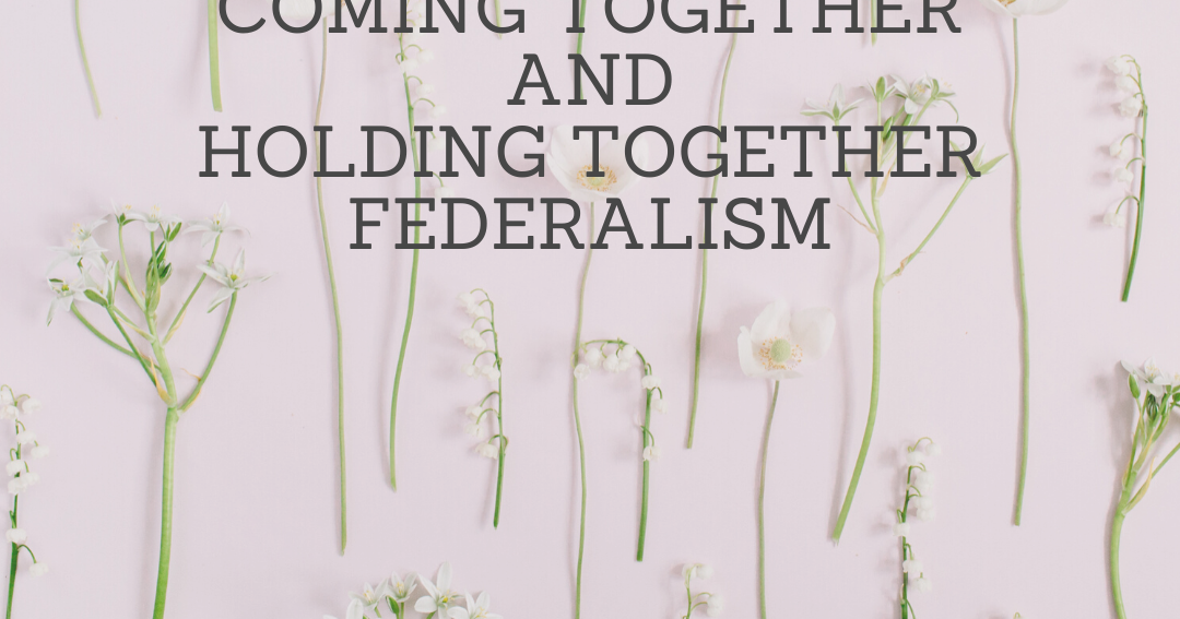 Difference between Coming together and Holding together federalism ...