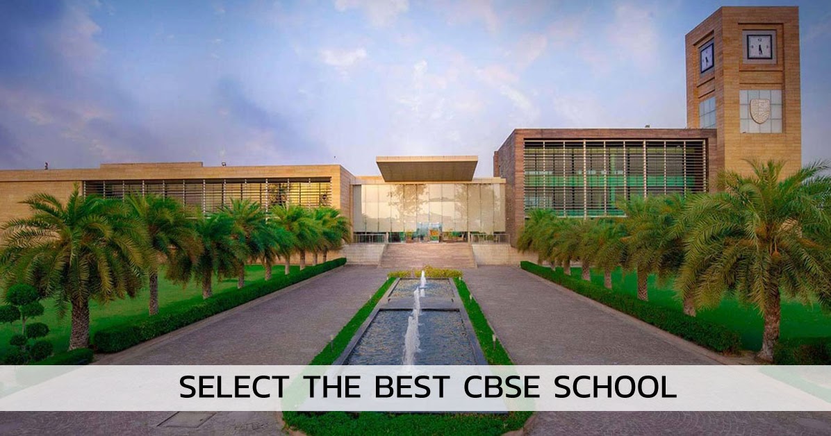 How To Select The Best Cbse Schools In Delhi NCR