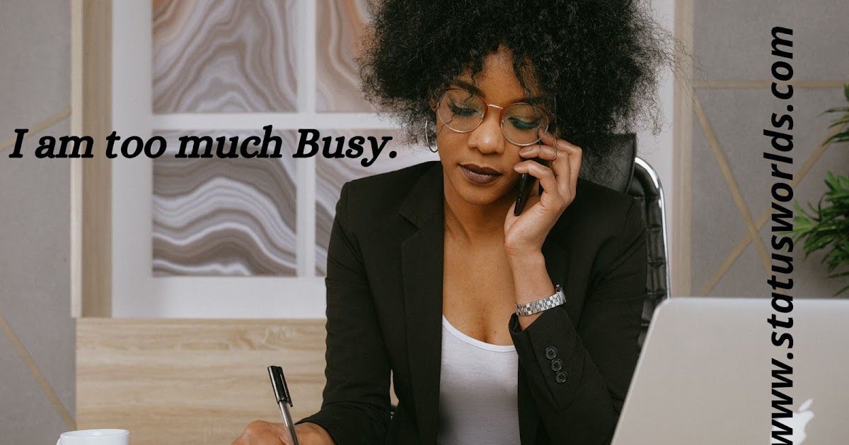 [Top] 100 Busy Status & Quotes [ 2020 ] For Busy People - Status World