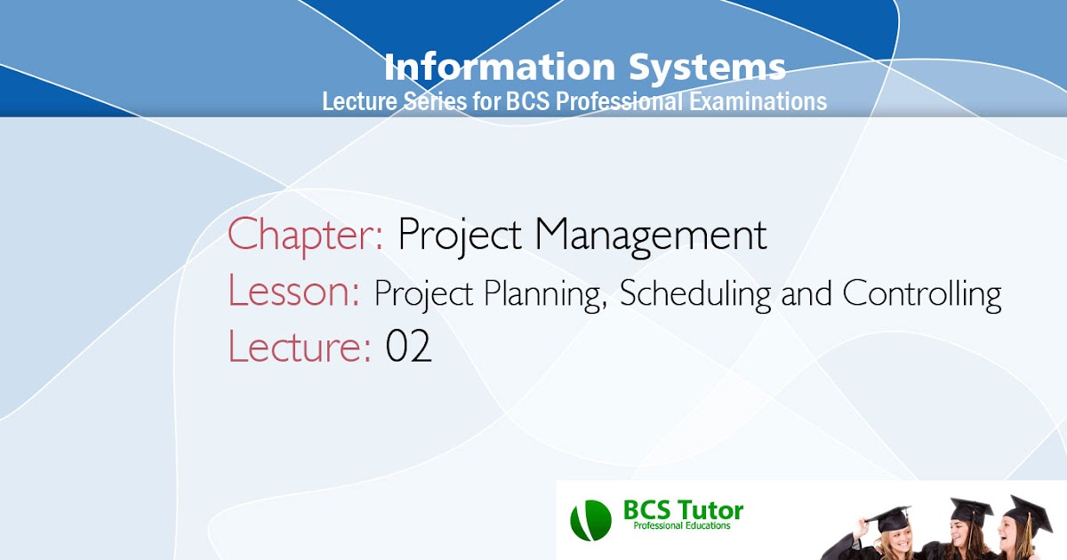 BCS Online Lectures: Project Planning, Scheduling and Controlling