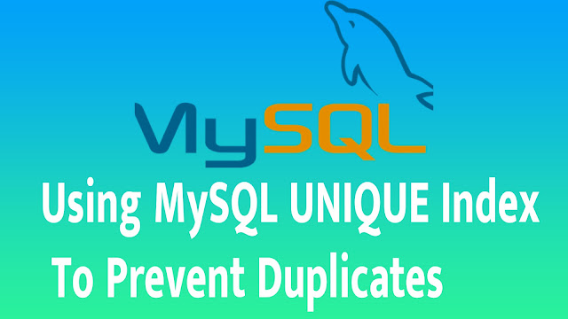 Using MySQL UNIQUE Index To Prevent Duplicates using-mysql-unique-index-to-prevent-duplicates