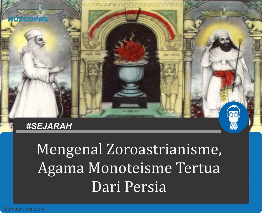 Mengenal Zoroastrianisme, Agama Monoteisme Tertua Dari Persia - Hotcopas