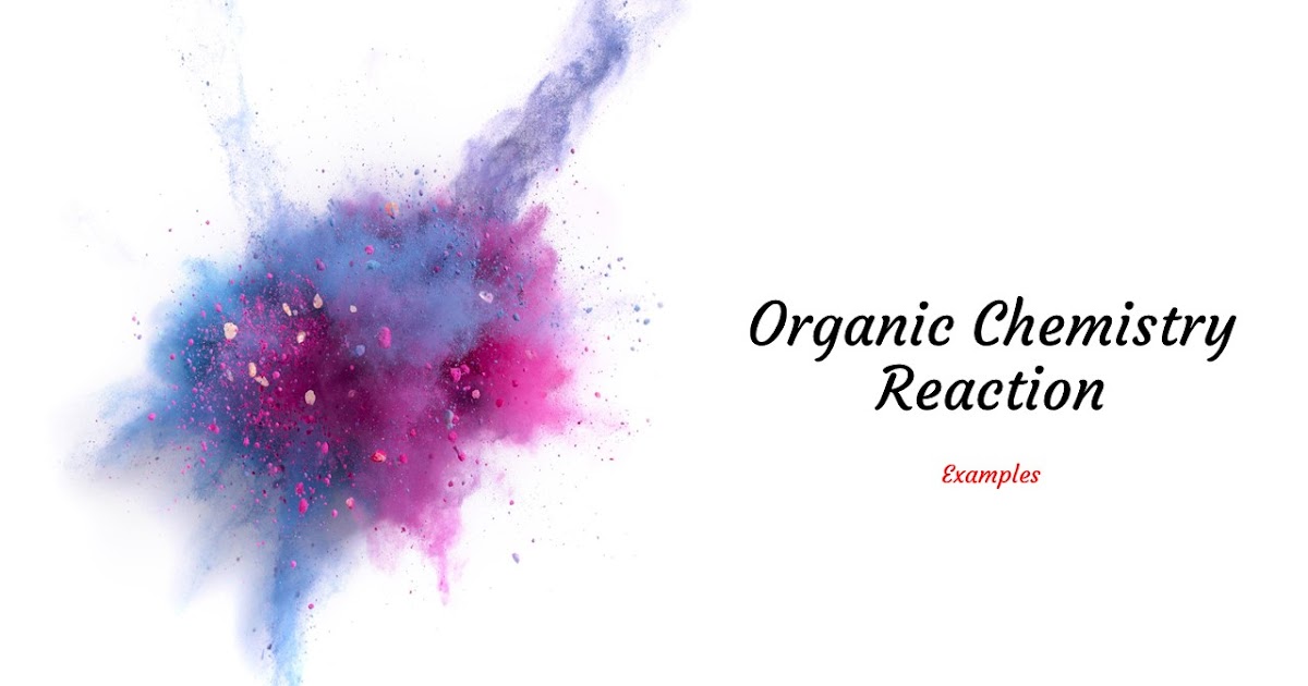 Organic Chemistry Reactions examples-1