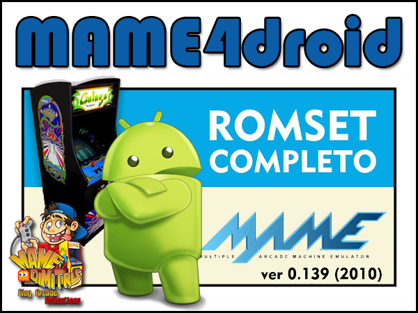 MaMe DiMiTriS Arcade: MAME4droid ver 0.139 Romset Completo