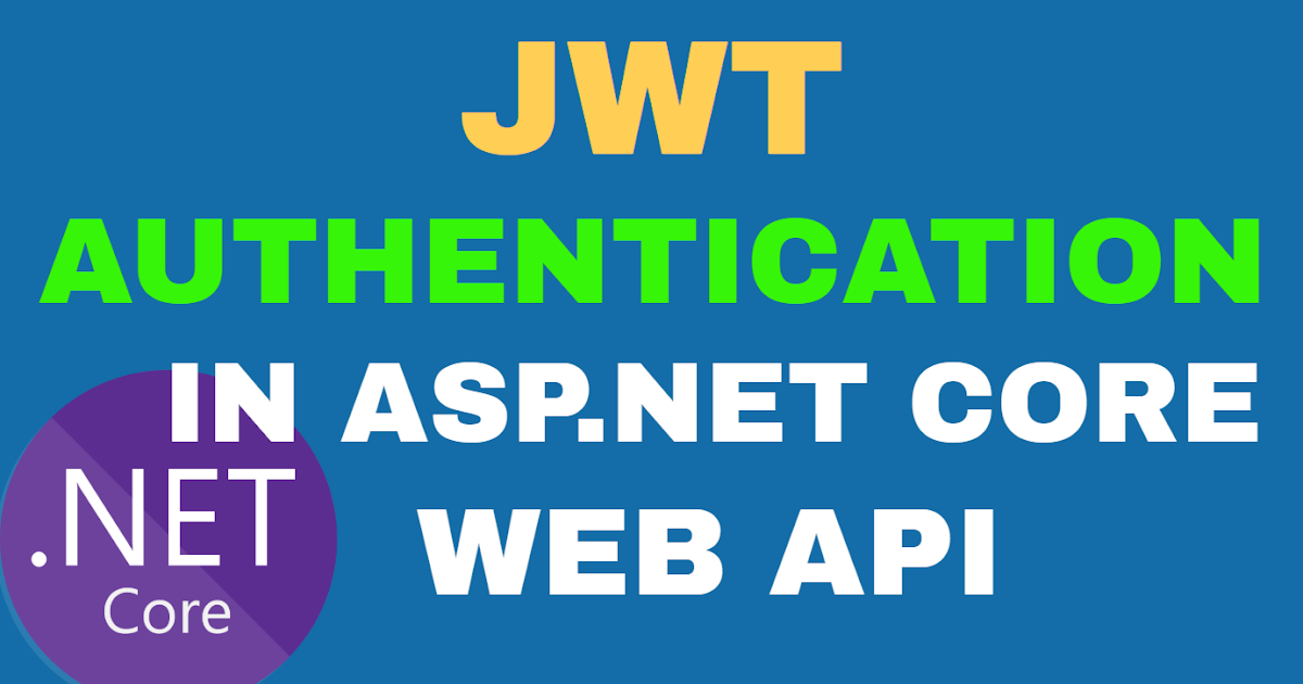 JWT Authentication in ASP.NET Core Web API