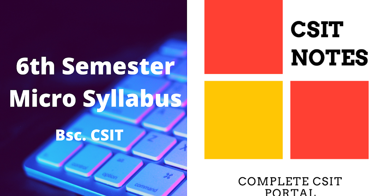 Bsc Csit 6th Semester Microsyllabus Bsc Csit Notes 6th Semester ~ Csit Notes
