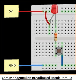 Penjelasan tentang Dasar-Dasar Breadboard dan Rangkaian - Belajar ...