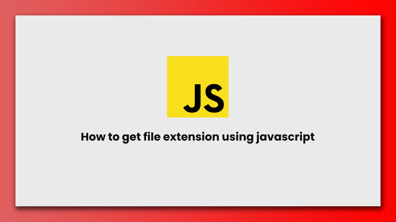 How to get file extension using javascript | RUSTCODE How to get file extension using javascript | RUSTCODE