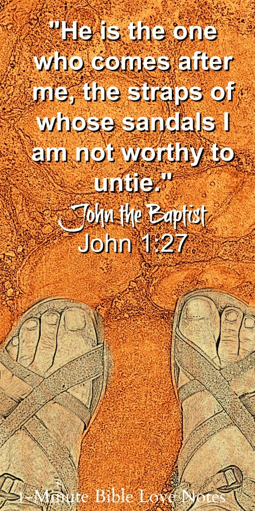 1 Minute Bible Love Notes Holy Awe John 1 27 1 Minute Bible Love Notes Holy Awe John 1 27