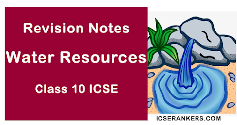 Revision Notes for Water Resources Class 10 Geography ICSE