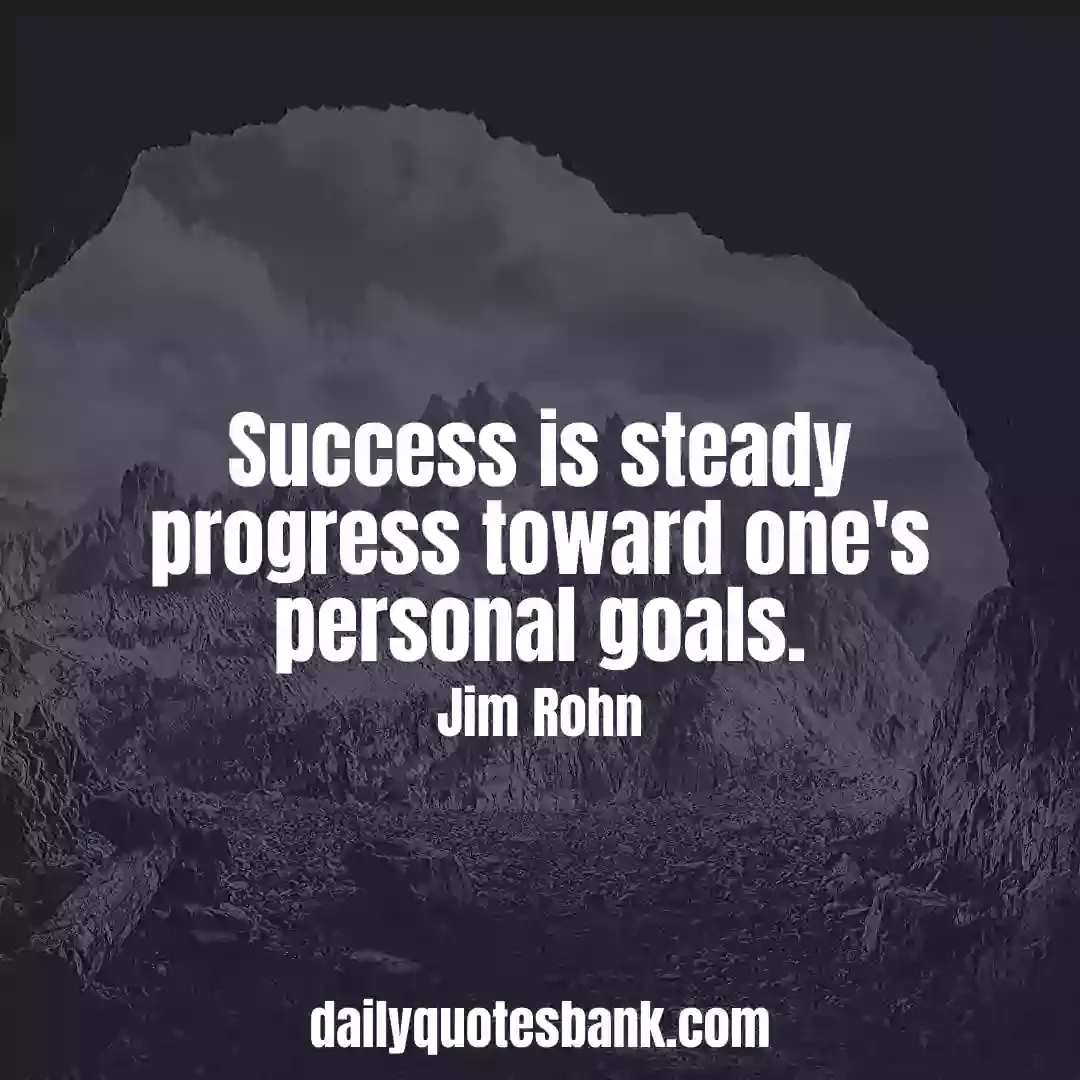 111 Goals Quotes That Will Help Achieving Your Life Dreams