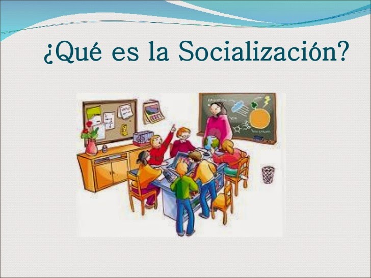 DESAROLLO PERSONAL: Definicion del proceso de socializacion y un ejemplo