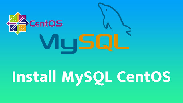 Install MySQL CentOS Install MySQL CentOS