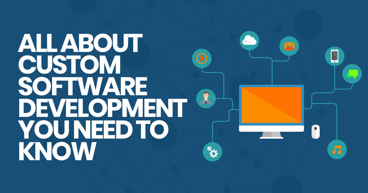 Custom Software Development - Needs And Advantages