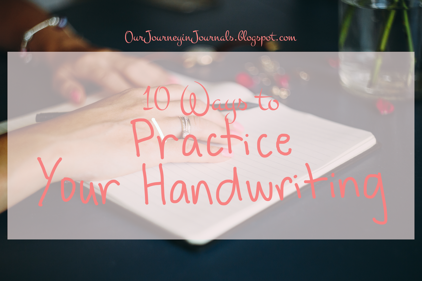 Our Journey In Journals 10 Ways To Practice Your Handwriting our-journey-in-journals-10-ways-to-practice-your-handwriting