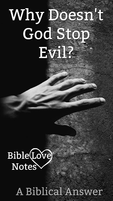 Bible Love Notes: Be Prepared: Why Doesn't God Stop Evil?