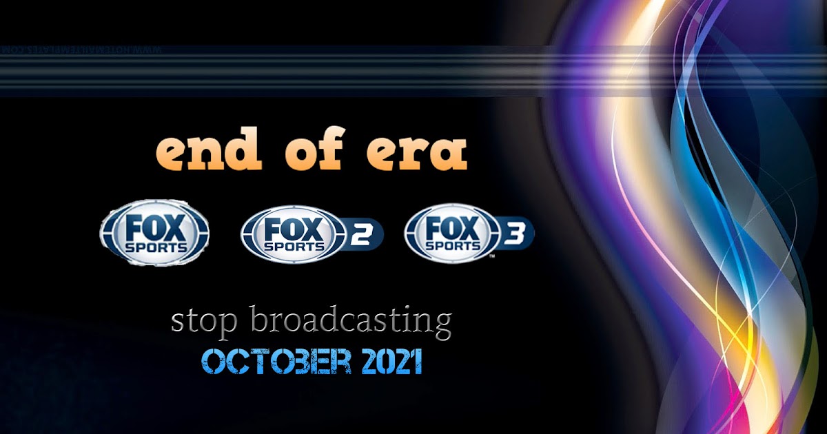 Fox Sports Asia | End Of Transmission | Berhenti Bersiaran Oktober 2021 ...