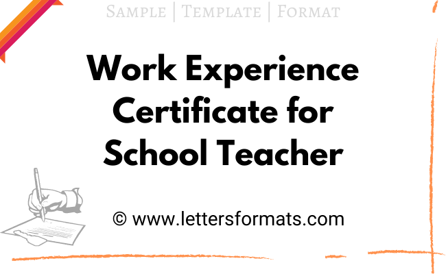 Work Experience Letter or Certificate for School Teacher Format