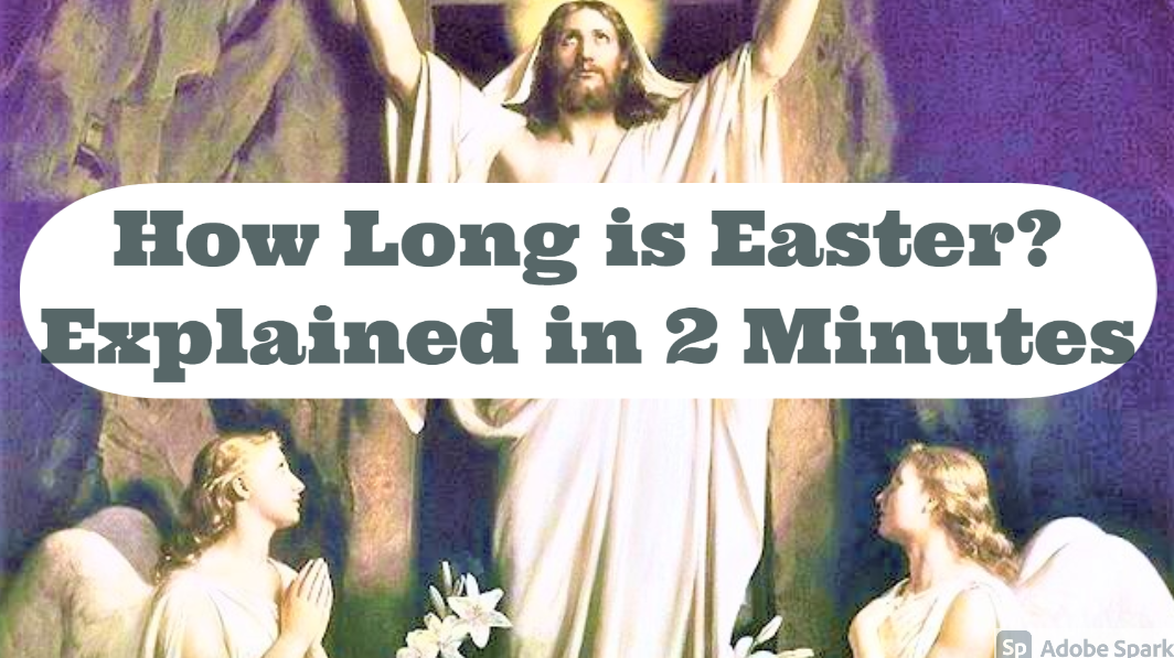How Long is Easter? A Great 50 Days!