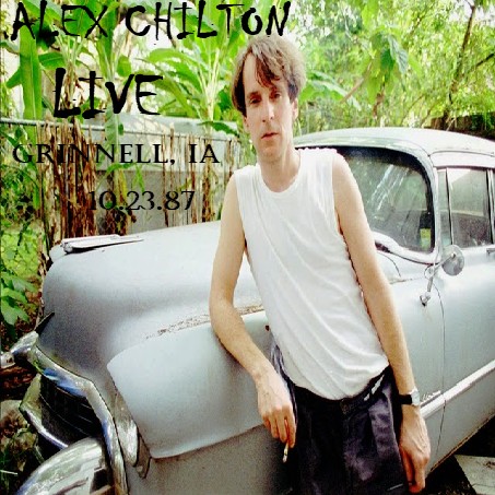 Soundaboard: Alex Chilton LIVE Grinnell, Iowa - 1987-10-2
