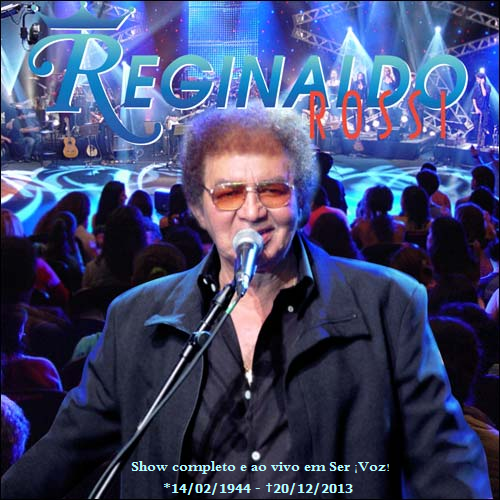 Ser ¡Voz!: Reginaldo Rossi - o "Rei do Brega"