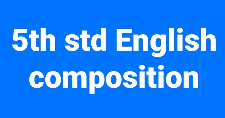 5th std English composition - Kalvisiragukal Plus