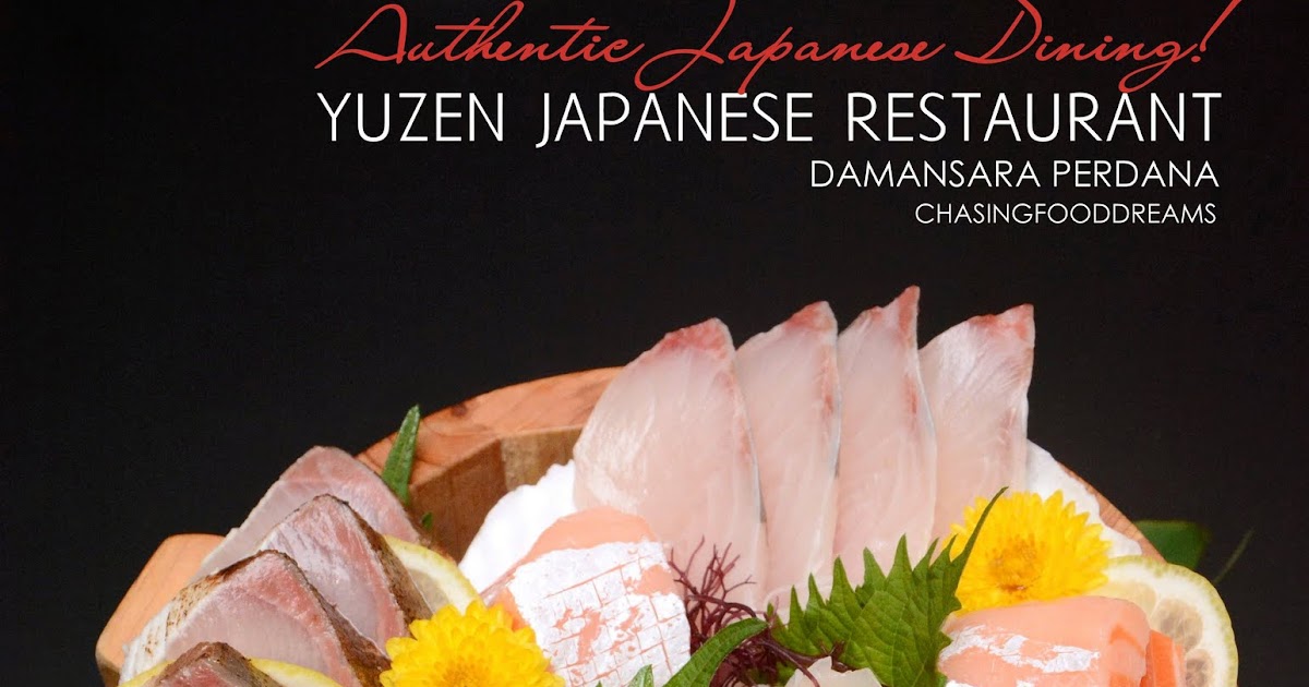CHASING FOOD DREAMS: Yuzen Japanese Restaurant @ Damanasara Perdana