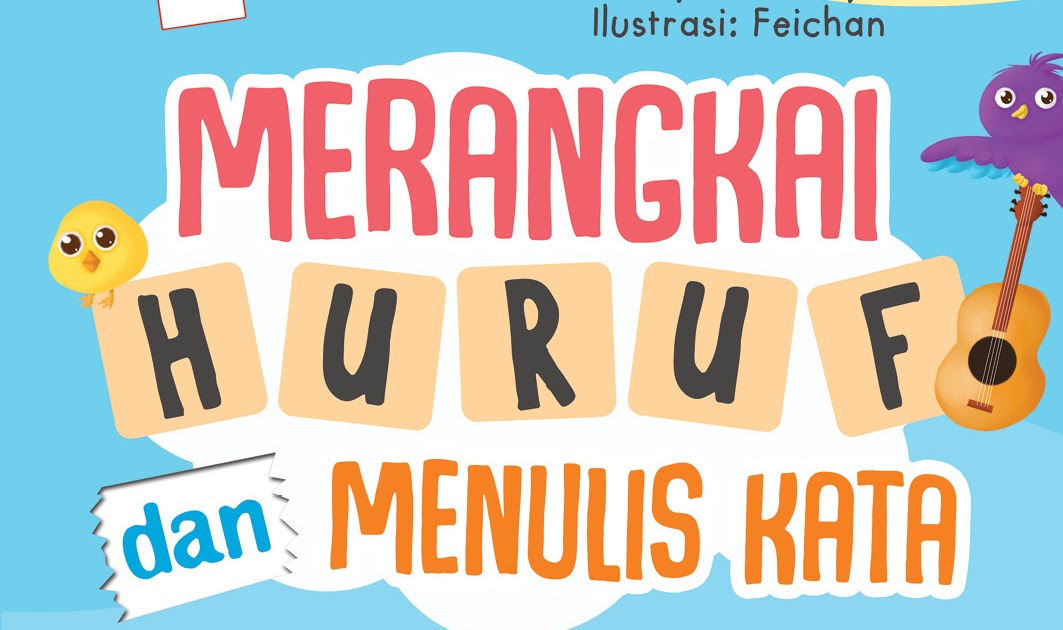 Merangkai Huruf dan Menulis Kata