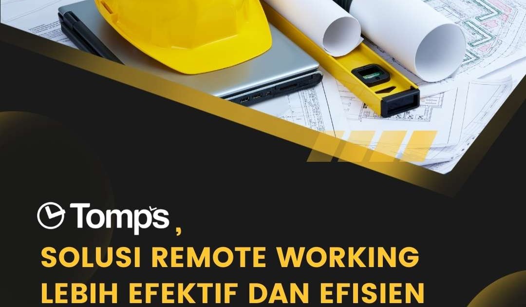Tomps, Solusi Remote Working Lebih Efektif dan Efisien - Everything ...